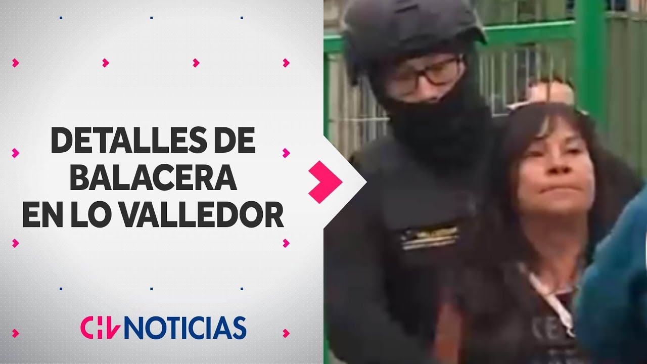 CÓMO INICIÓ EL CONFLICTO que generó la balacera en Lo Valledor: Revelan ...