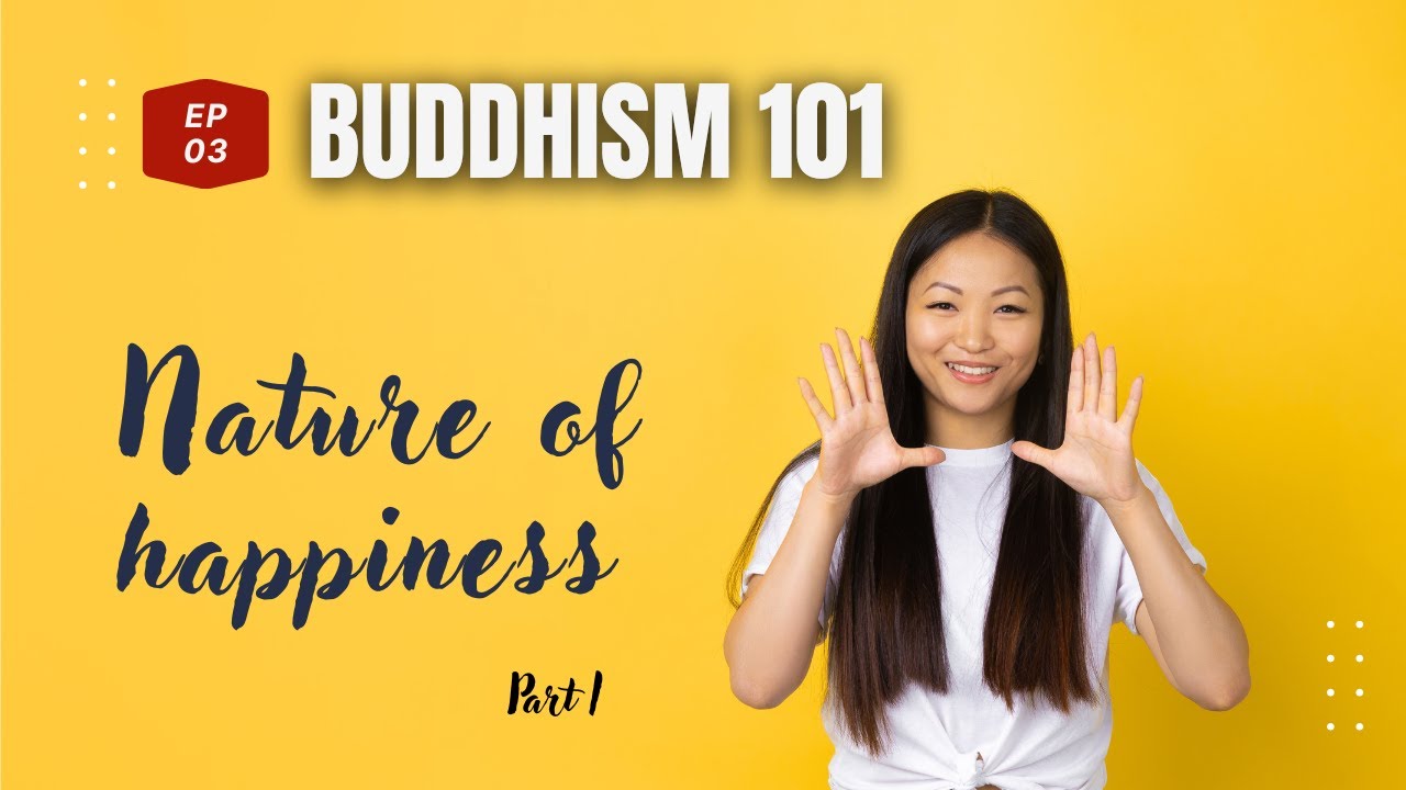 Nature of Happiness | Buddhism 101 - 3 - YouTube