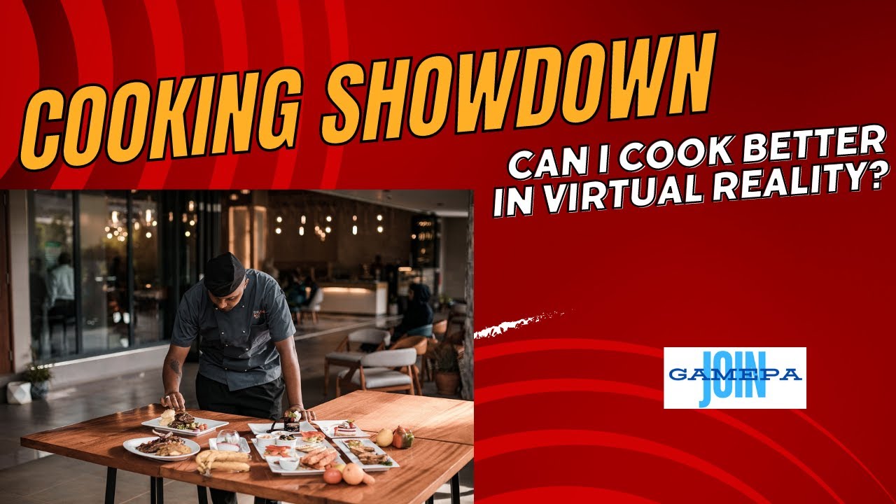 Cooking Showdown VR: Can I Cook Better in Virtual Reality? - YouTube