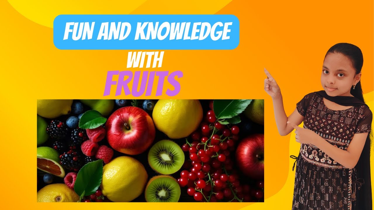 Fun And Knowledge With Fruits - YouTube