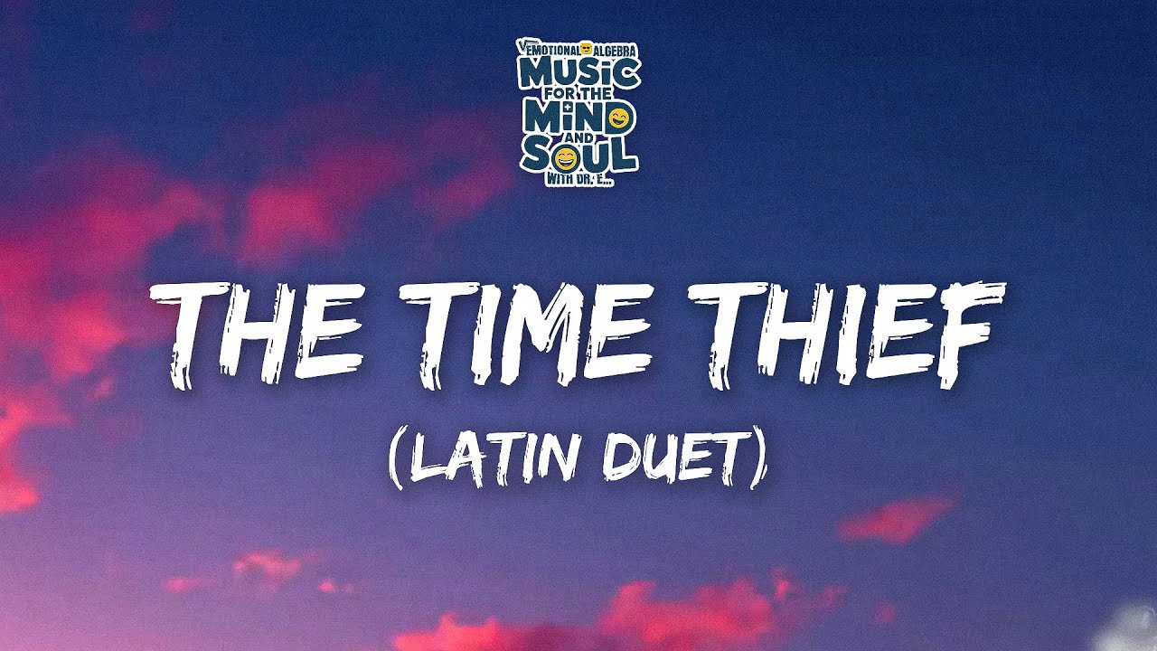 The Time Thief (Latin duet) | Emotional Algebra - YouTube