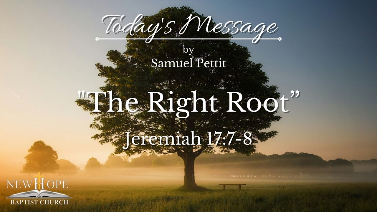 The Right Root | Jeremiah 17:7-8 | Samuel Pettit - YouTube