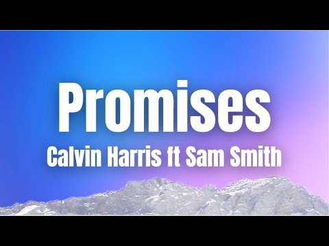 [Lyrics] Promises - Calvin Harris ft Sam Smith - YouTube