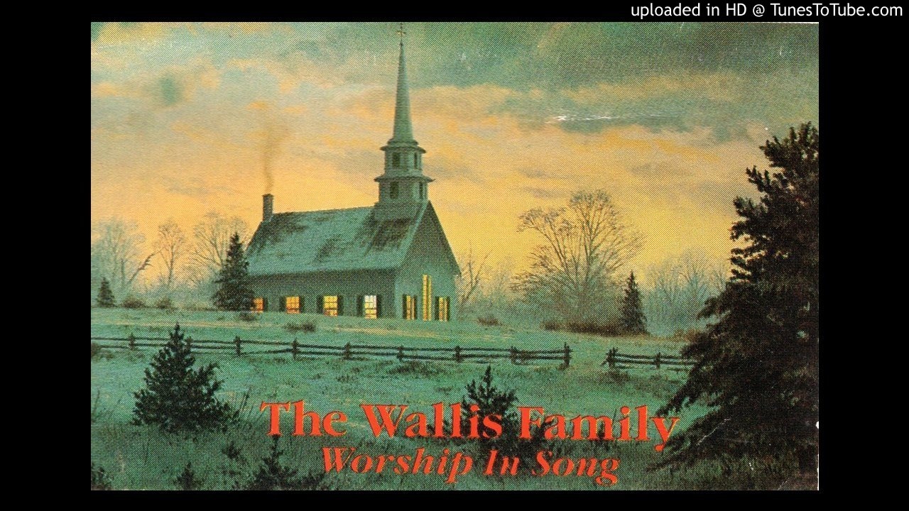 The Wallis Family - Farther Along - YouTube