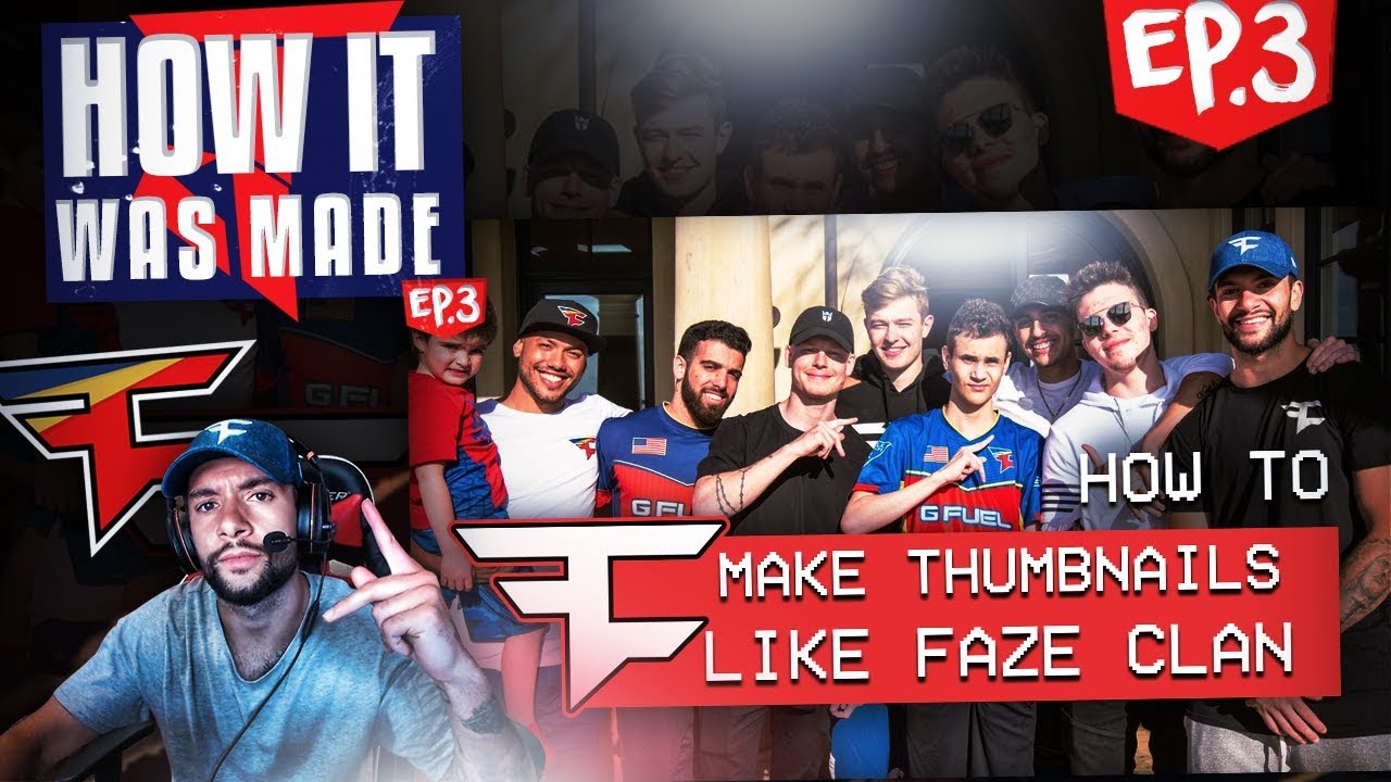 HOW IT WAS MADE | MAKE THUMBNAILS LIKE FAZE CLAN | EP.3 - YouTube