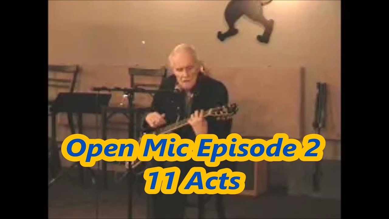 Open Mic. Episode 2: 11 Acts. Originals & Covers - YouTube