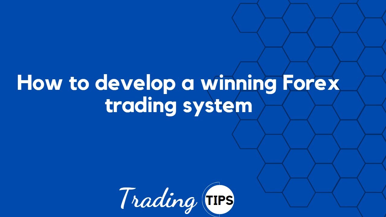 How to develop a winning Forex trading system - YouTube