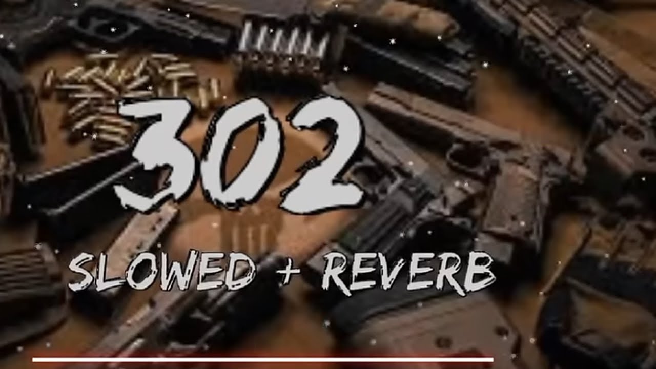 302 Song || Gangster Song Slowed + Reverb Song || 302 | - YouTube