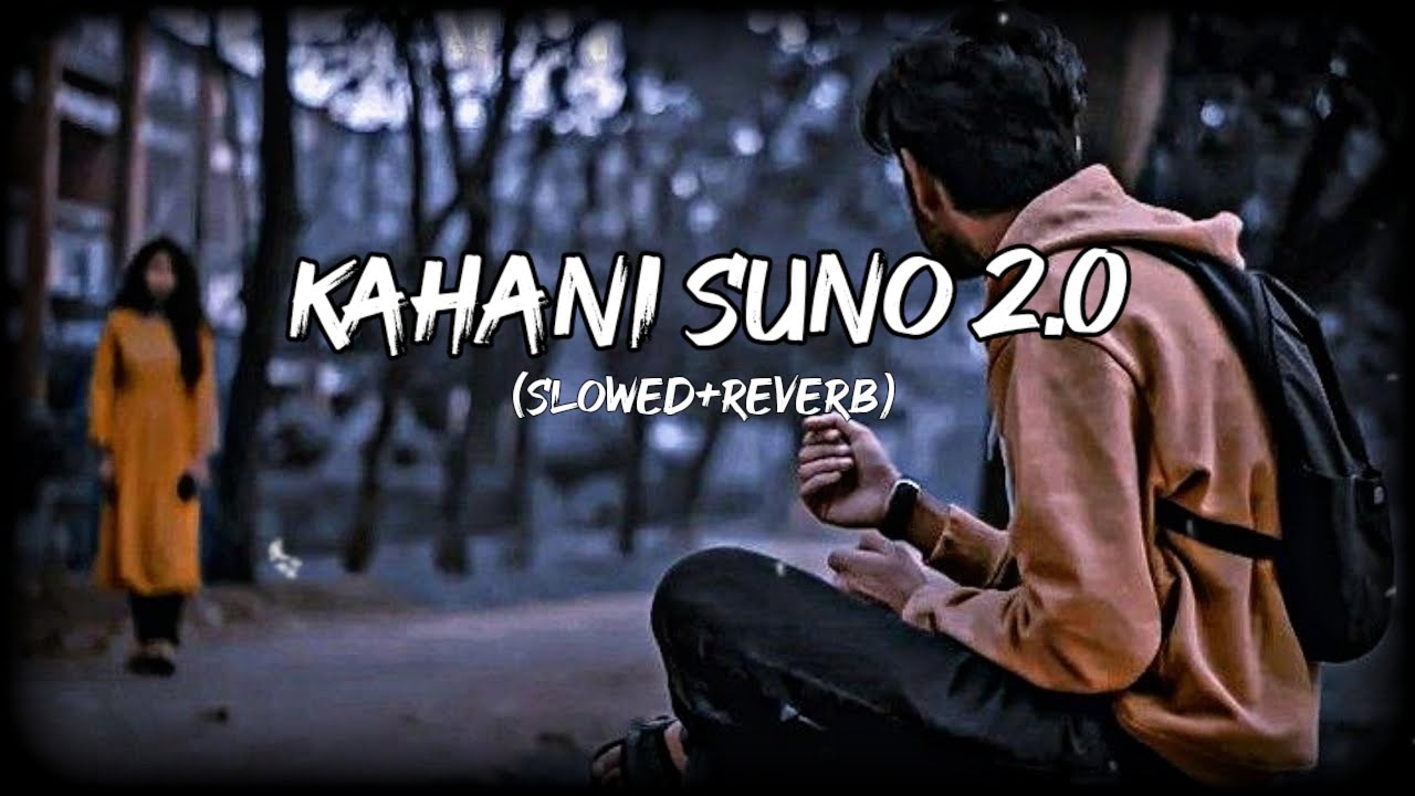 Kahani suno 2.0🍁🥀 | Kahani suno | Kahani | Kahani suno song ...