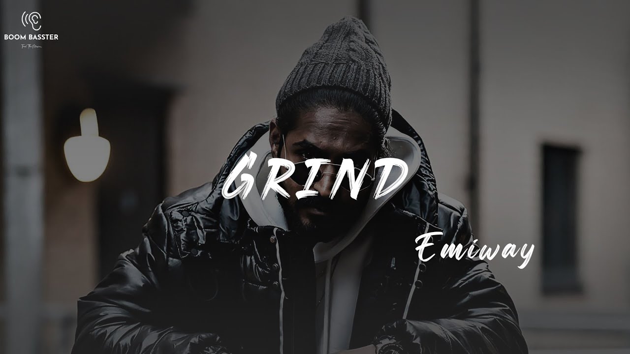 Grind Lyrics Song - Emiway| Official lyrics Video | Song | Boom Basster ...