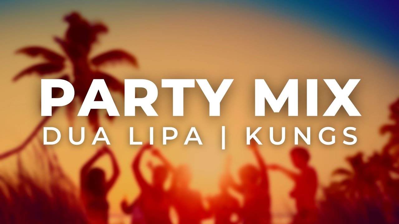 Kungs, Dua Lipa, Shouse | Summer Party Mix | Best Remixes & Mashups ...