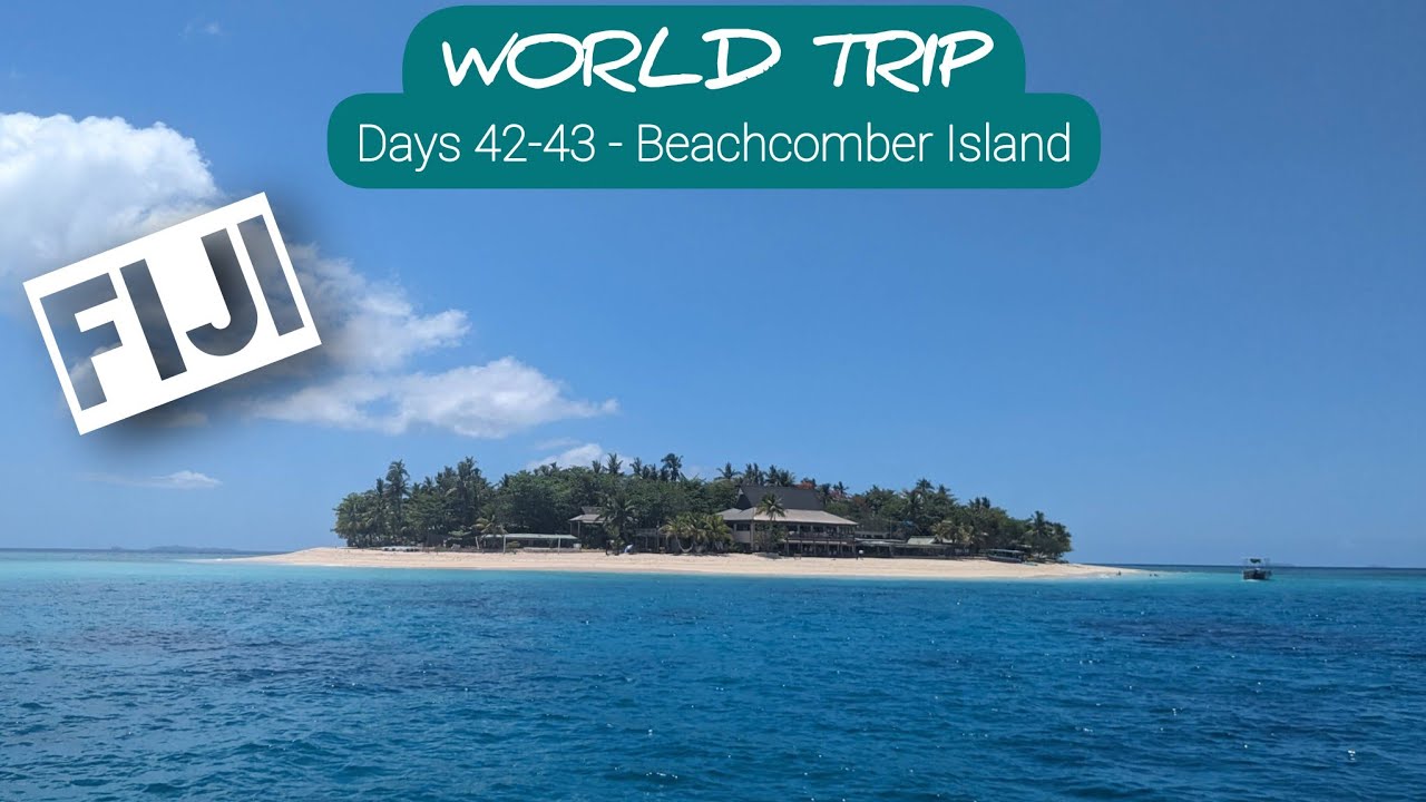 🛫 FIJI! 🌏 Days 42-43 – Beachcomber Island - YouTube