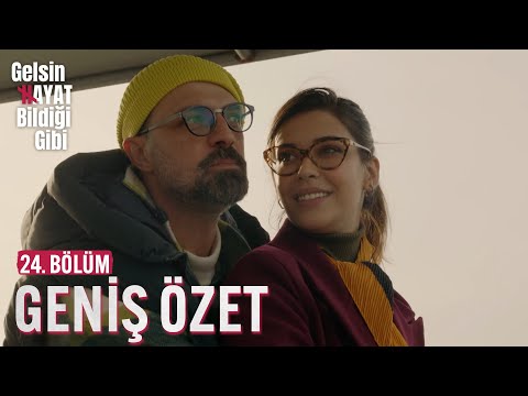 24. Bölüm - Geniş Özet | Gelsin Hayat Bildiği Gibi