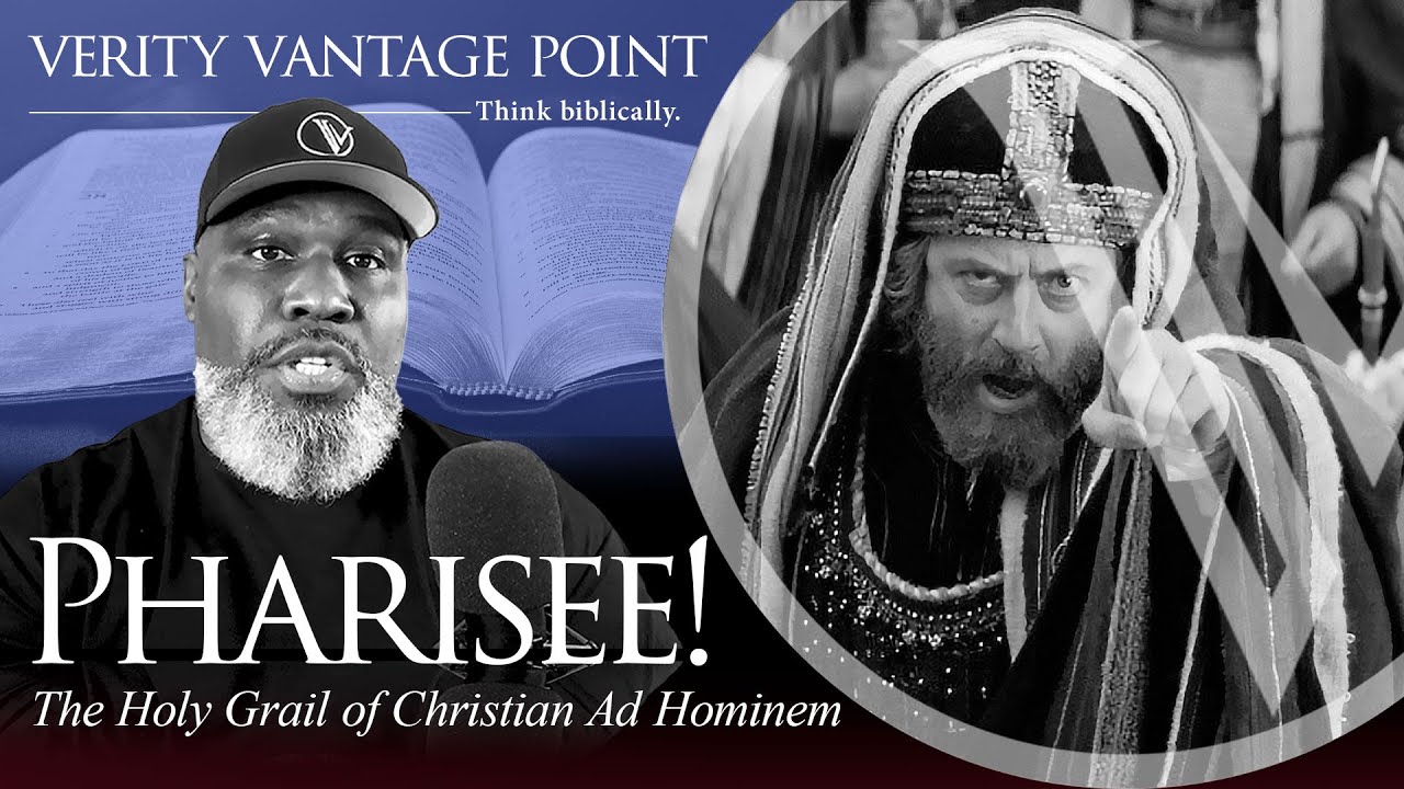 Verity Vantage Point #2 | PHARISEE! The Holy Grail of Christian Ad ...