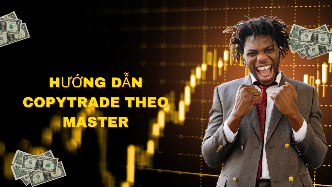 HƯỚNG DẪN COPYTRADE THEO MASTER - YouTube