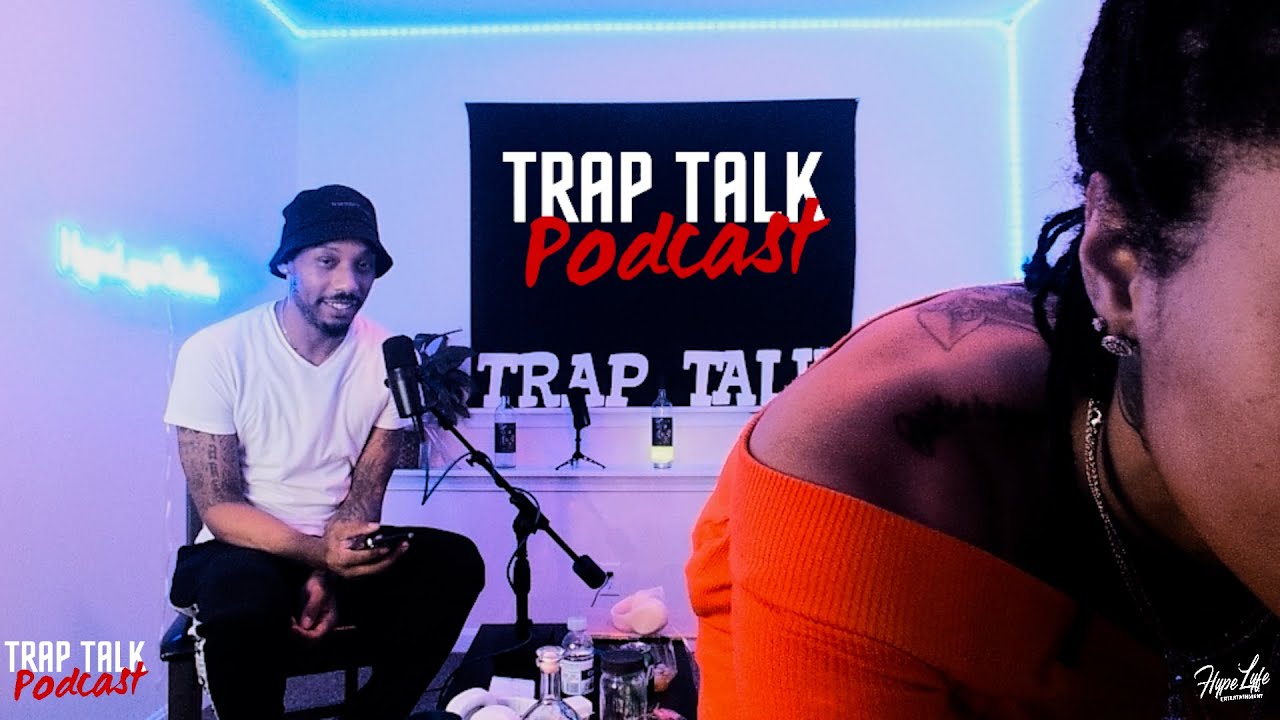 Trap Talk Podcast EP:35 - YouTube