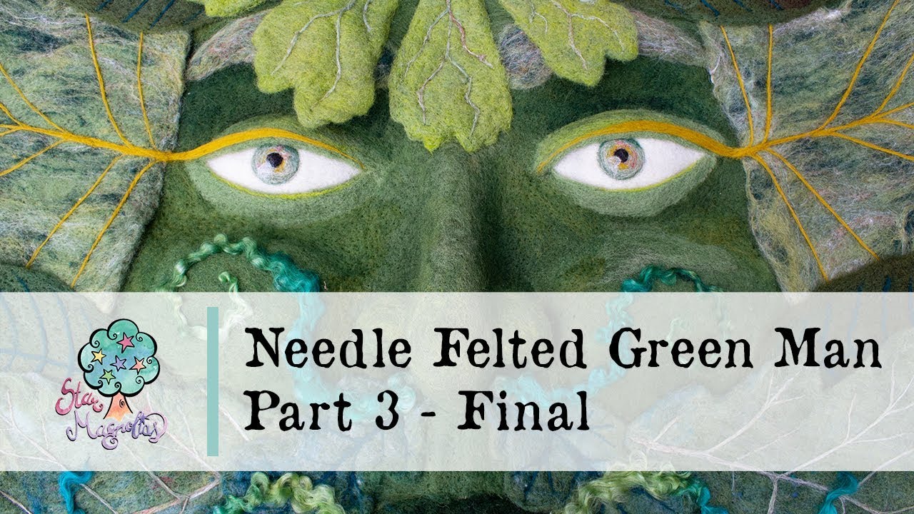 Needle Felted Green Man - Part 3 - YouTube