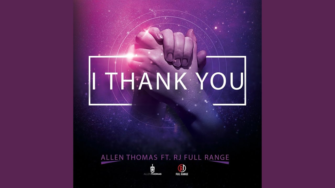 I Thank You (feat. RJ Full Range) - YouTube