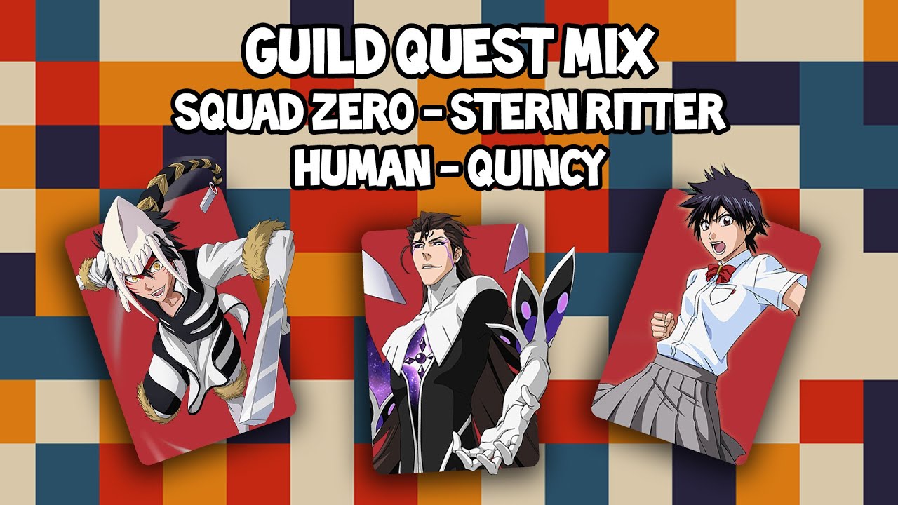 Guild Quest Mix (Squad Zero/Stern Ritter/Human/Quincy) É Isso Aí - YouTube