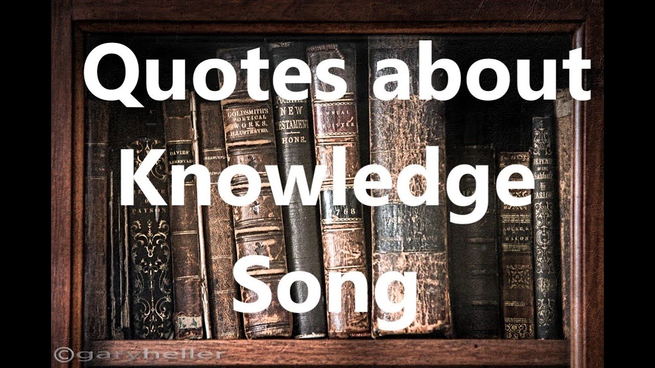 Quotes about Knowledge (song) - YouTube