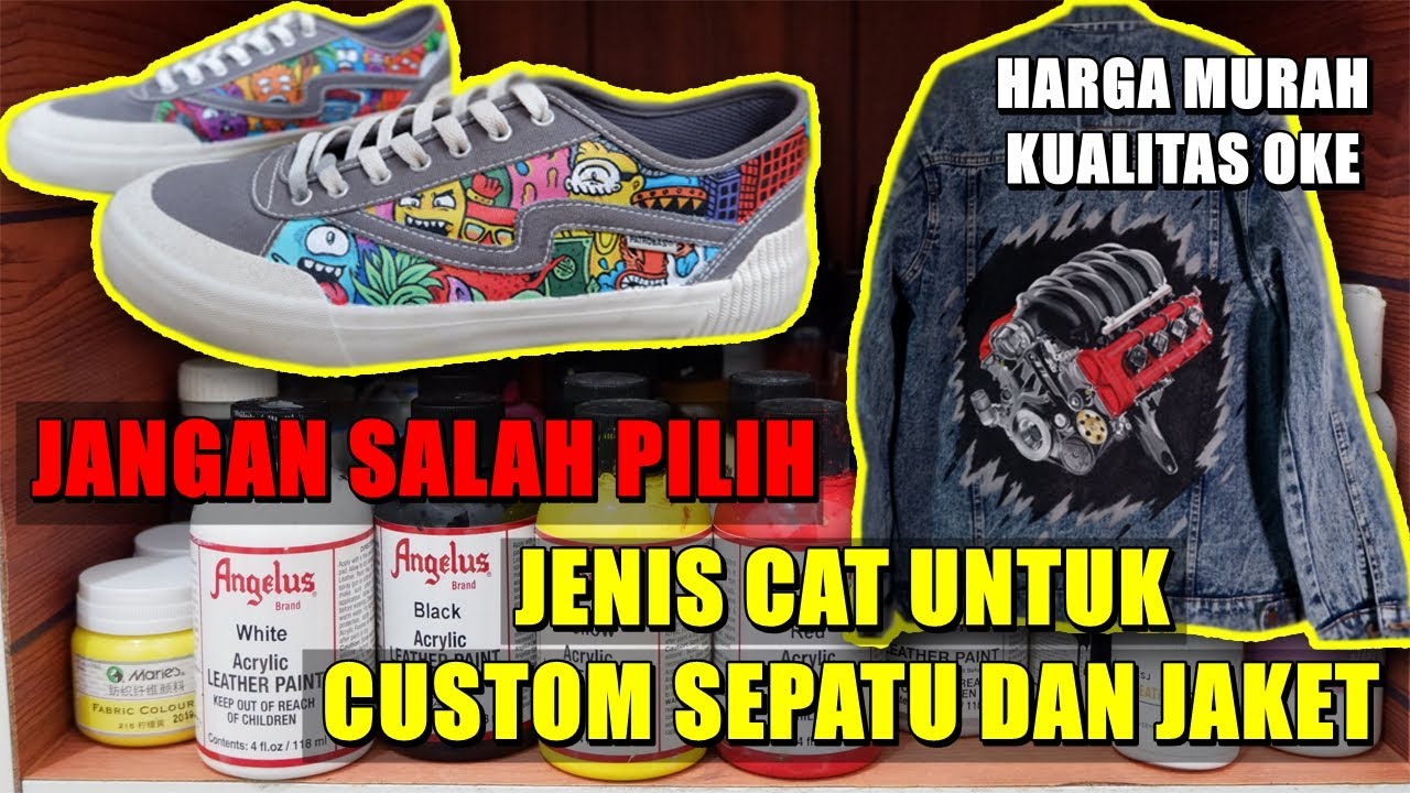 INI JENIS CAT ACRYLIC UNTUK CUSTOM SEPATU DAN JAKET - YouTube