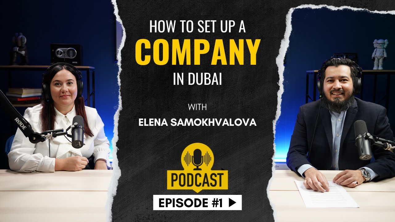 Voices of Real Estate Episode #1 : How to Set up a Company in Dubai ...