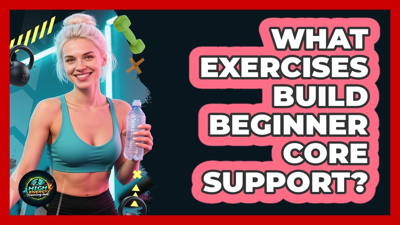 What Exercises Build Beginner Core Support? - YouTube
