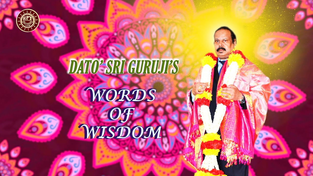 RPT Dato' Sri Guruji's Words of Wisdom 28 01 2023 - YouTube