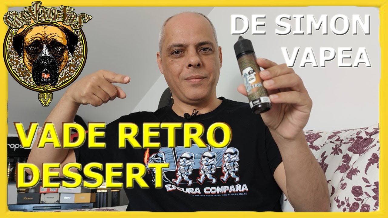 VADE RETRO DESSERT de Simón Vapea / Cambia Mi Top - YouTube