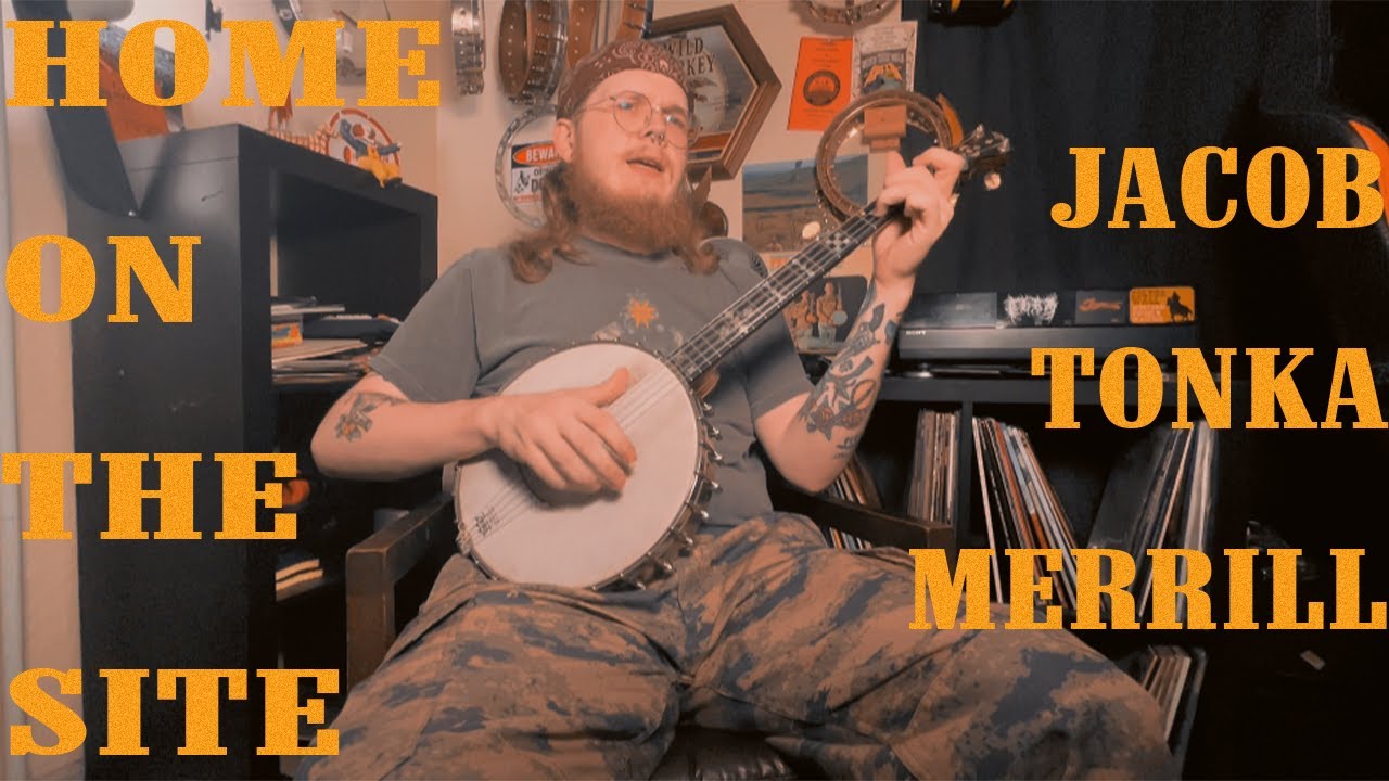 Home On The Site - Jacob Tonka Merrill - YouTube