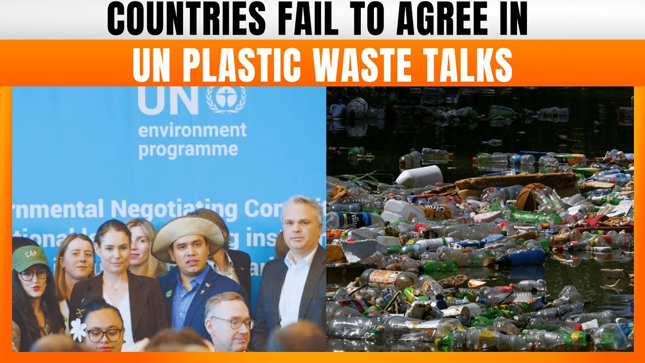 Countries Fail To Reach Agreement In UN Talks On Plastic Waste | News9 ...