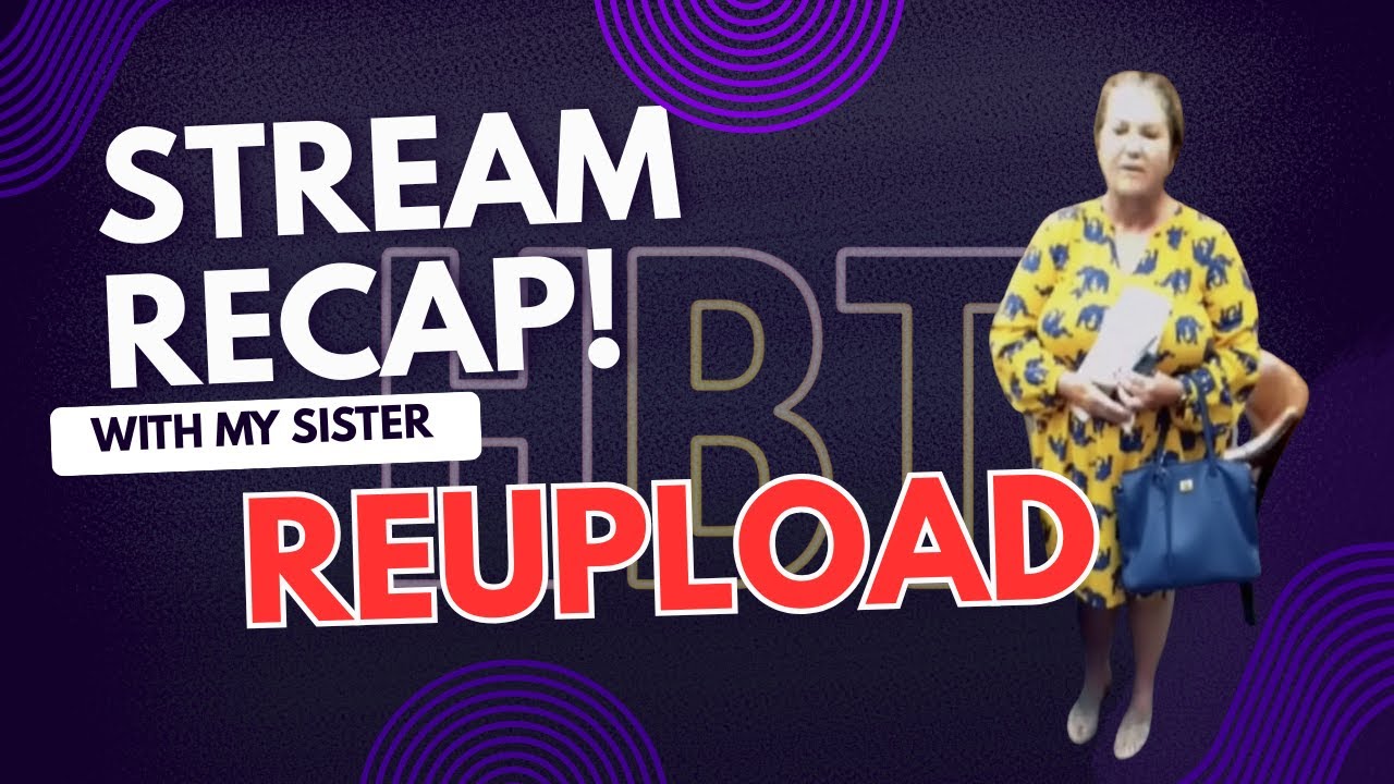 STREAM RECAP REUPLOAD - YouTube