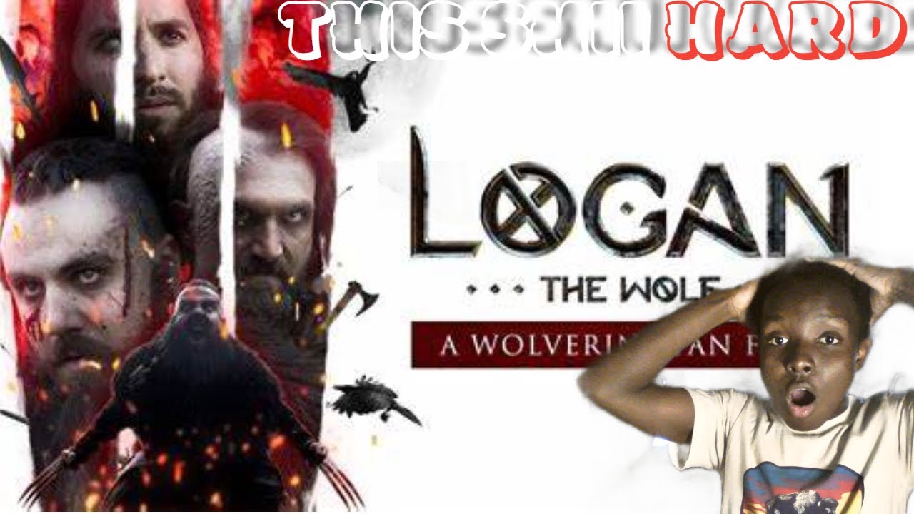 THE BEST ACTION MOVIE | LOGAN THE WOLF (A WOLVERINE FAN FILM)REACTION ...