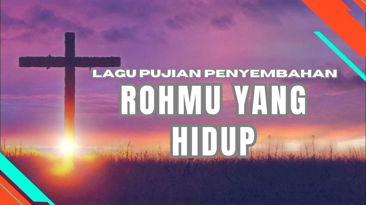 ROHMU YANG HIDUP - LAGU ROHANI PUJIAN PENYEMBAHAN - YouTube