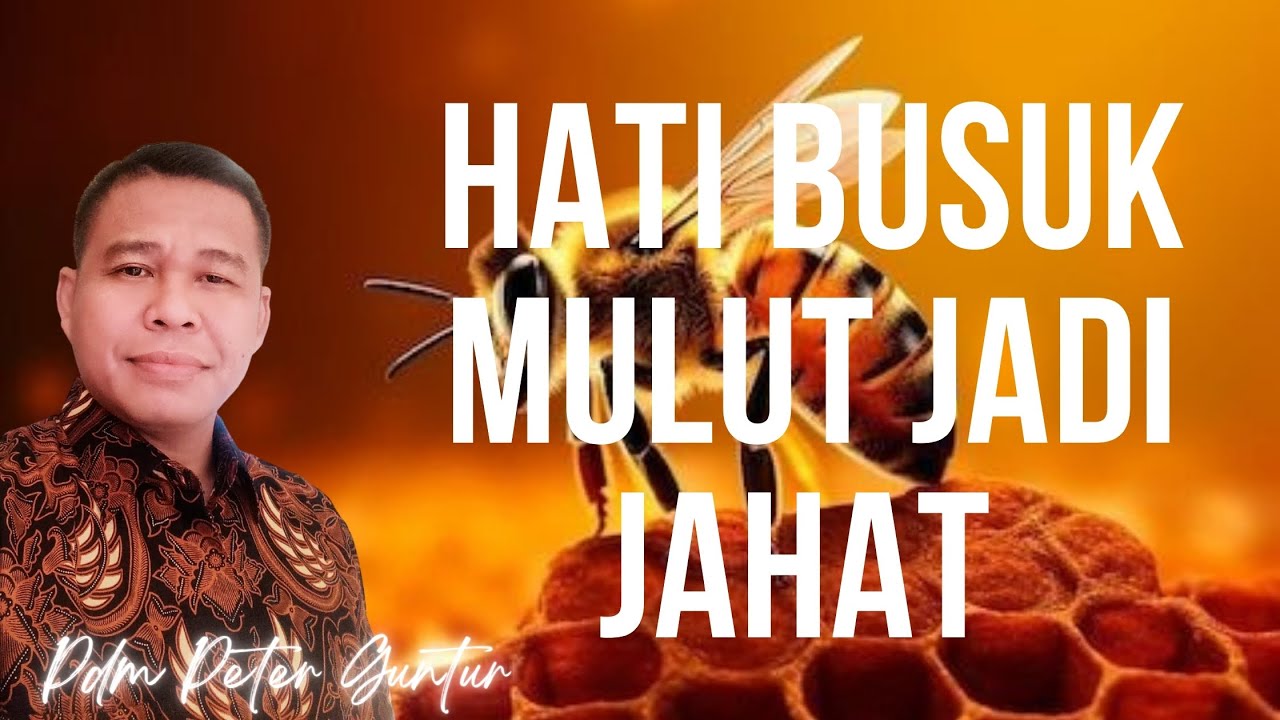HATI BUSUK MULUT JADI JAHAT - PETER GUNTUR - YouTube