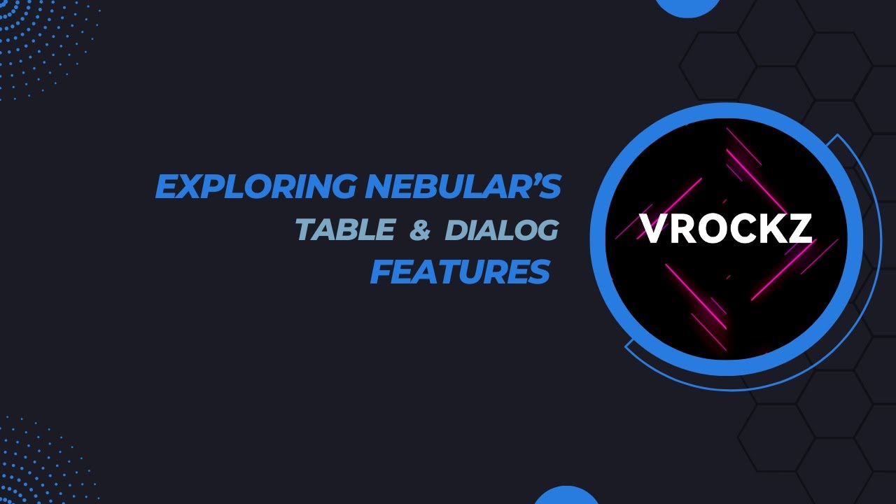 Exploring Nebular's Table and Dialog Features #package - YouTube