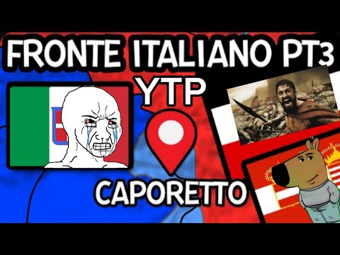 WW1: FRONTE ITALIANO YTP (PARTE 3) - YouTube