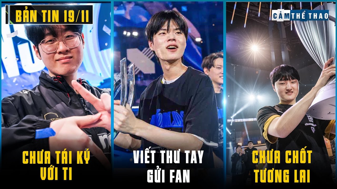 BẢN TIN LMHT 19/11: ZEUS CHƯA TÁI KÝ VỚI T1 - DEFT VIẾT THƯ TAY GỬI FAN - PEYZ CHƯA CHỐT TƯƠNG ...