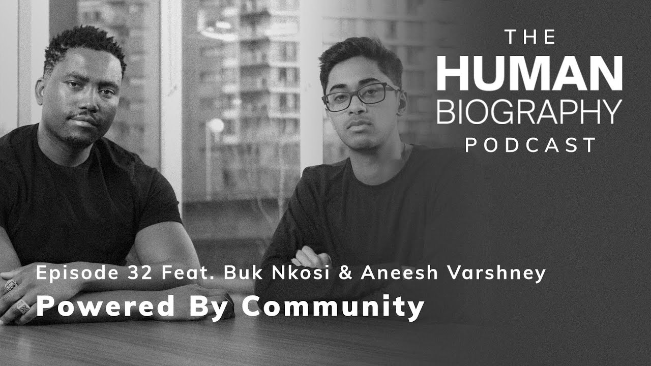 Human Biography Podcast #32: Buk Nkosi & Aneesh Varshney - YouTube