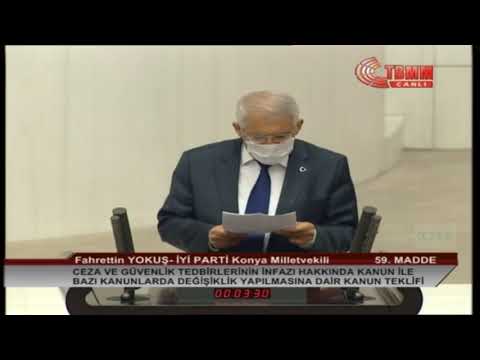 İYİ PARTİ KONYA MİLLETVEKİLİ FAHRETTİN YOKUŞ MECLİS KONUŞMASI-13 NİSAN 2020-İNFAZ YASASI-59.MADDE