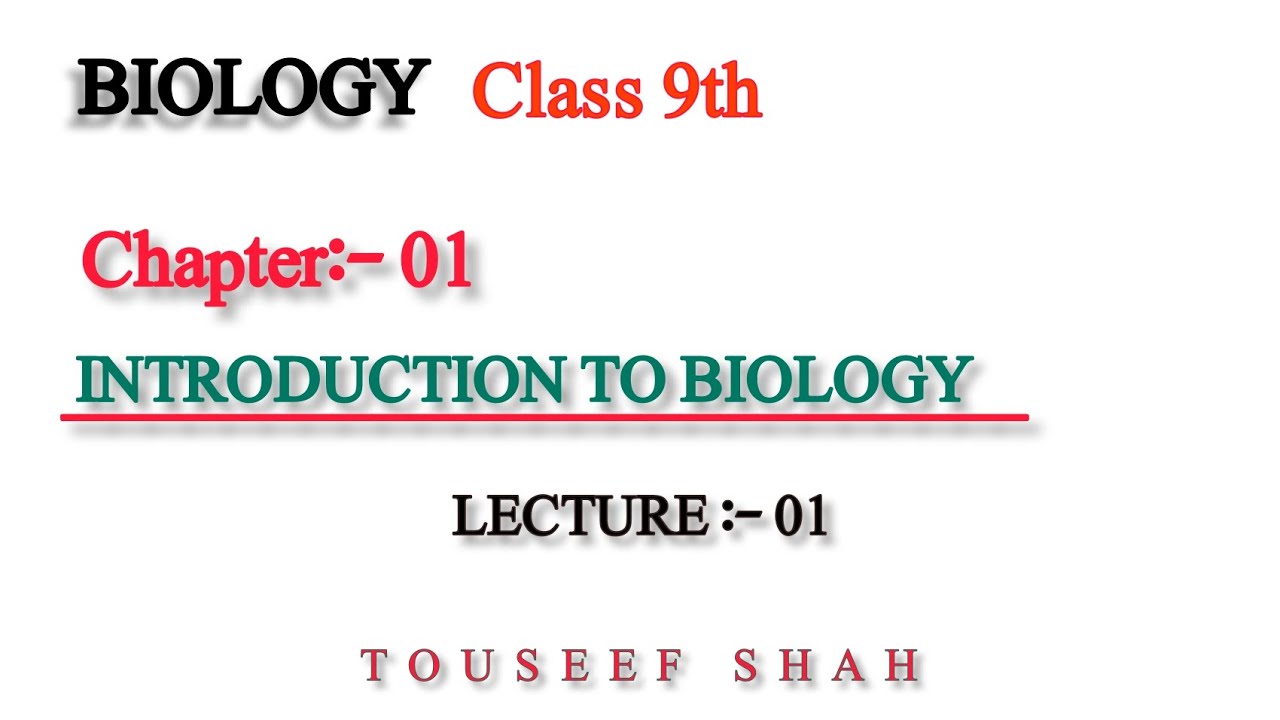 CLASS 9th Biology Chapter:- 01 INTRODUCTION TO BIOLOGY, LEC :- 01 ...