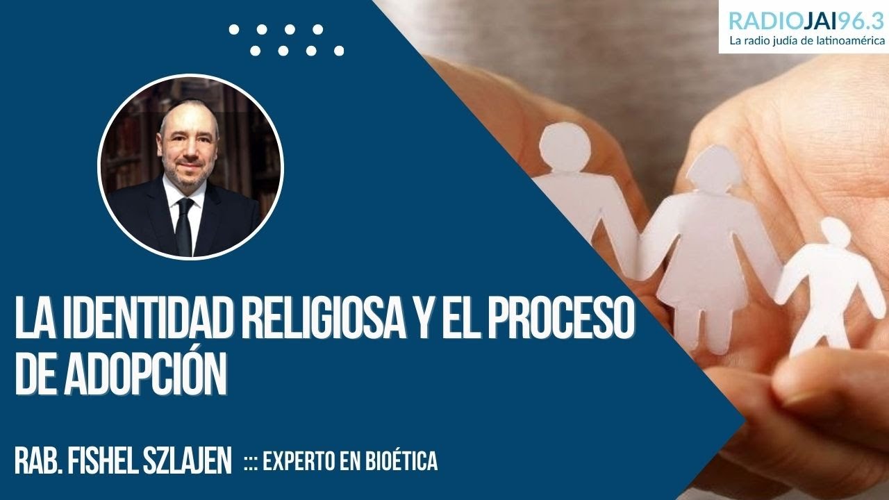 La identidad religiosa y el proceso de adopción - Rab. Fishel Szlajen ...