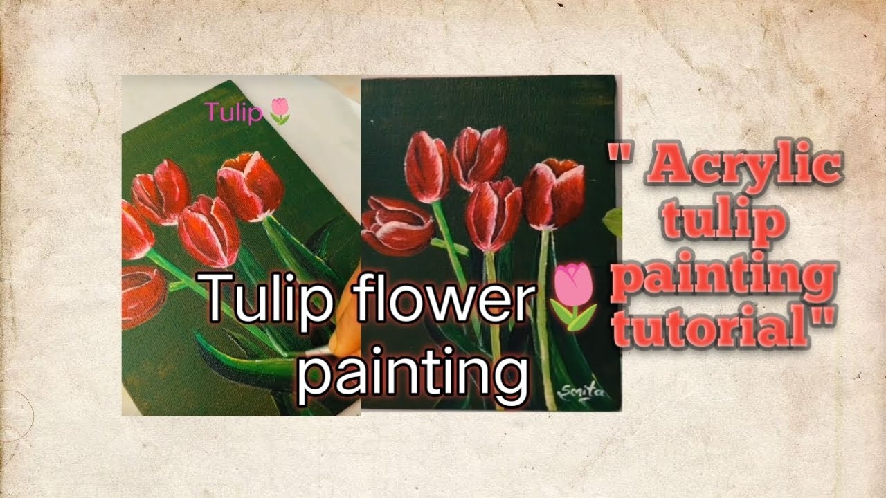 "Acrylic Tulip Painting Tutorial" "Vibrate Tulip: Spring Floral Art ...