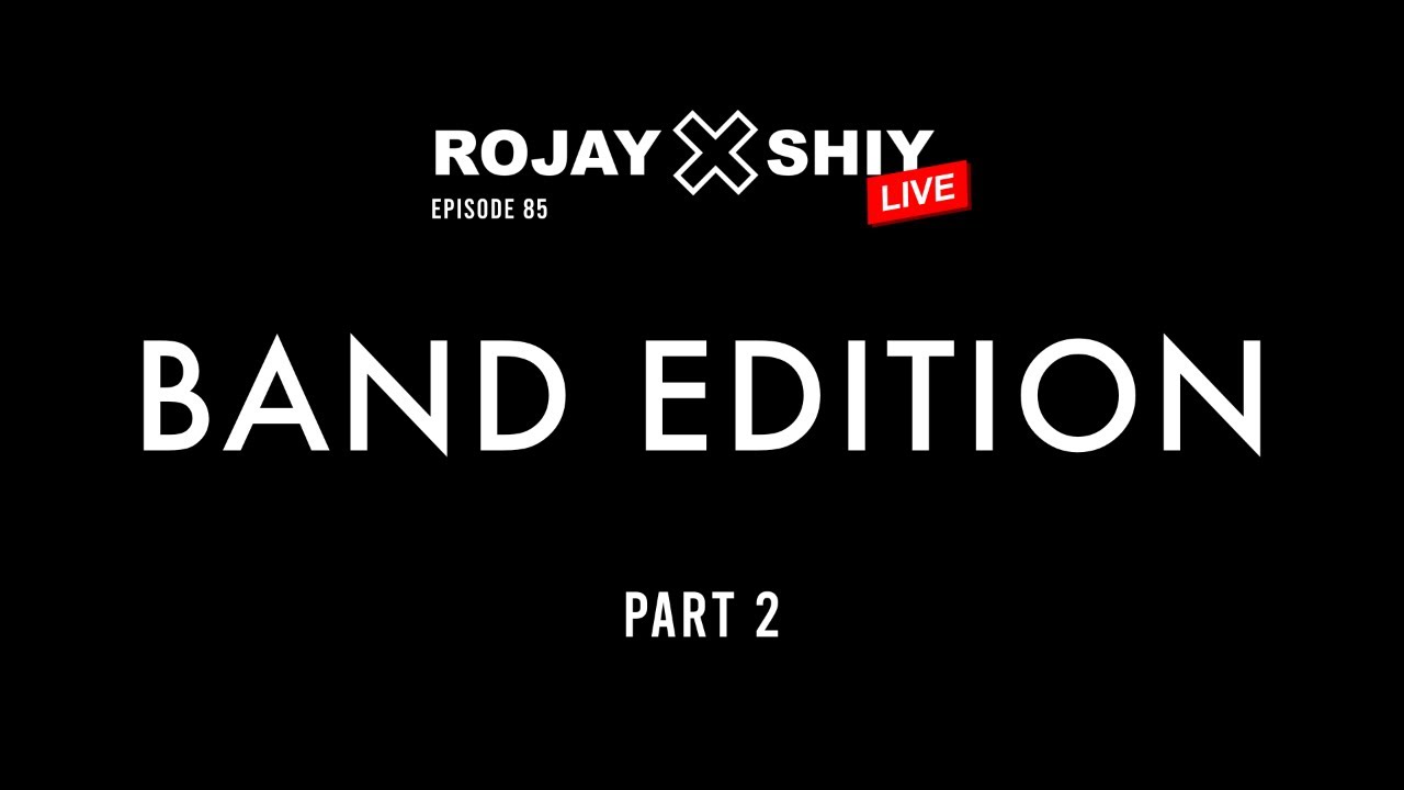 ROJAY X SHIY - LIVE [Ep.85] - BAND EDITION PT2 - YouTube