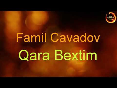Famil Cavadov - Qara Bextim