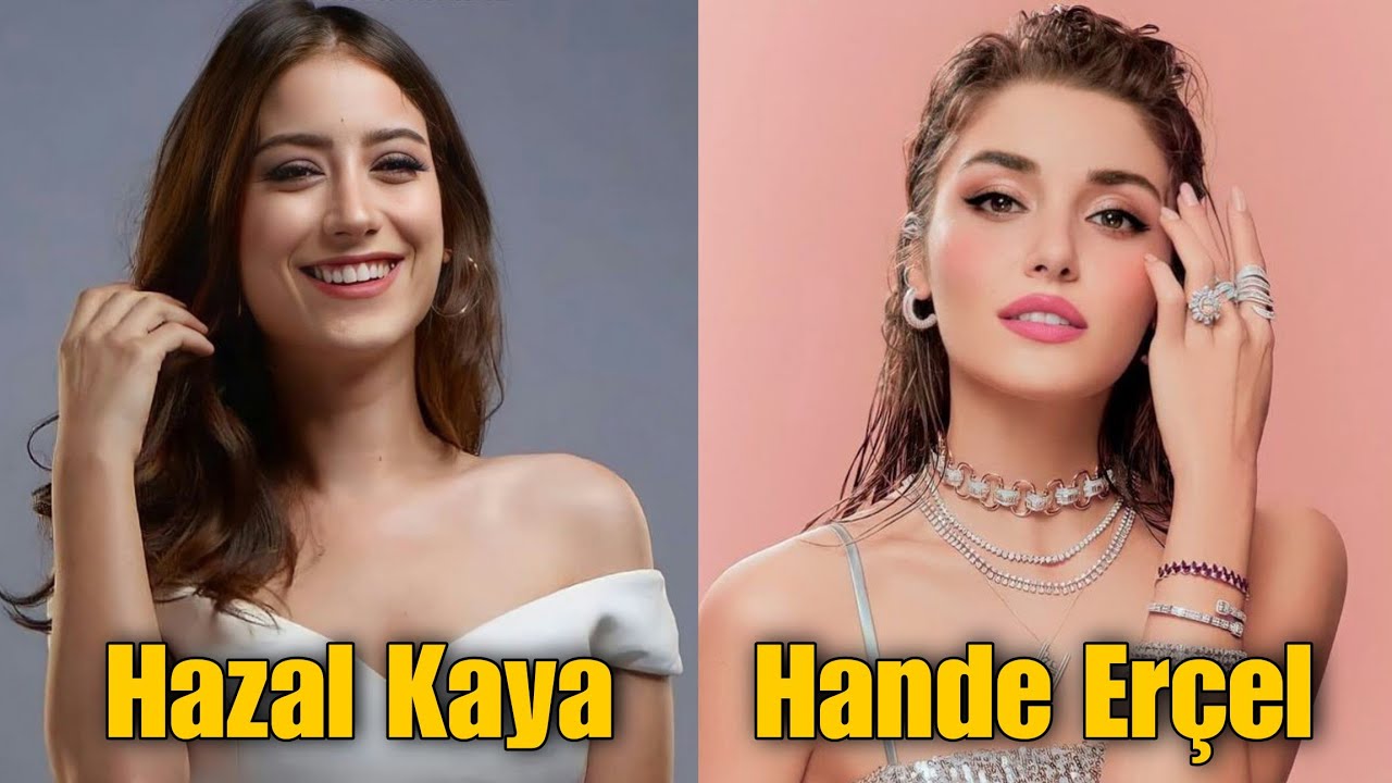 "Hazal Kaya vs Hande Erçel | Lifestyle, Career & Personality Comparison ...