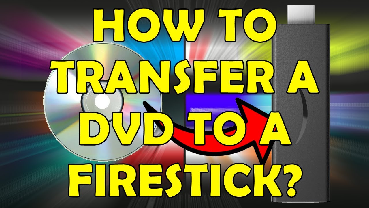 How To Transfer a 📀 DVD 📀 to a Firestick? - YouTube