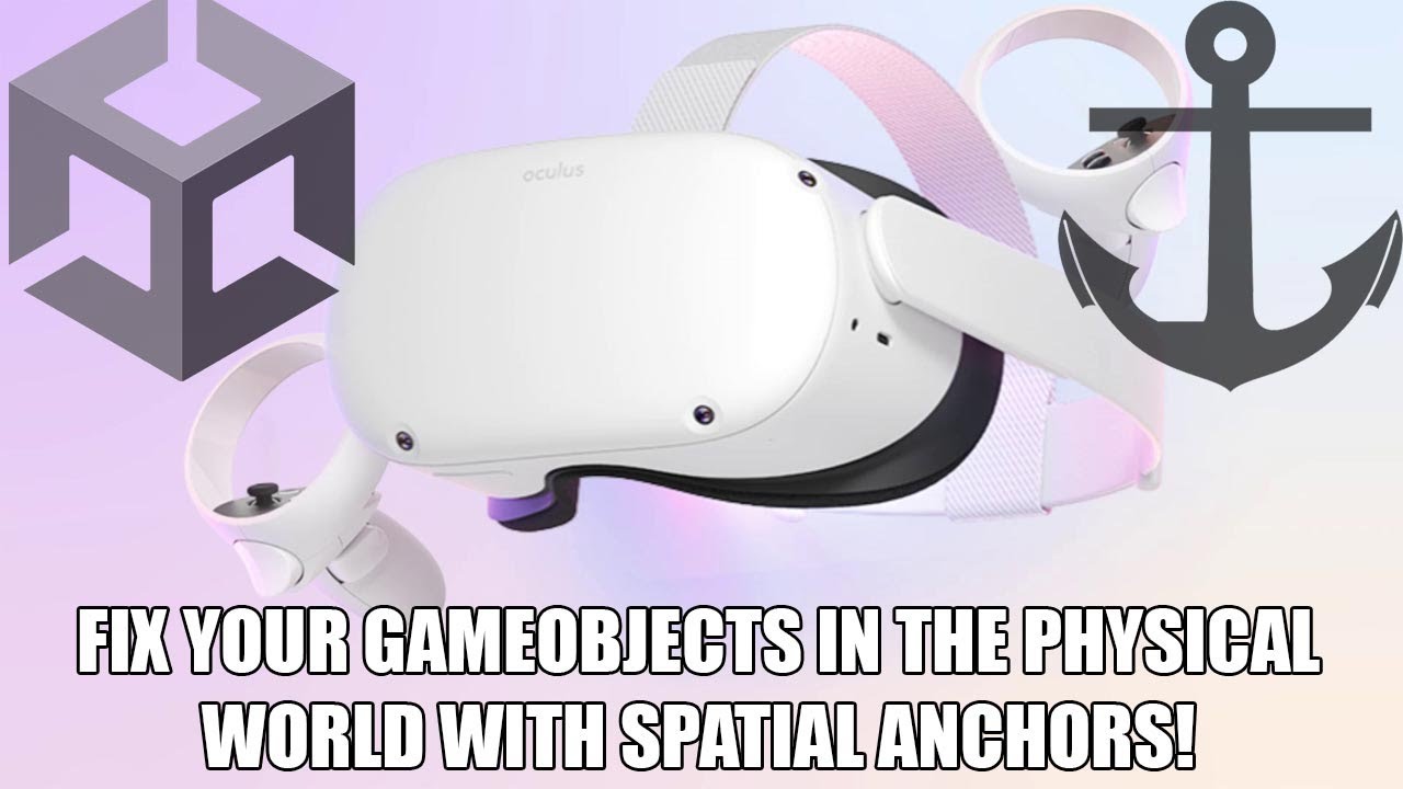 MEGATUTORIAL on Spatial Anchors on Oculus Quest 2 in Unity: make persistent objects in your MR ...