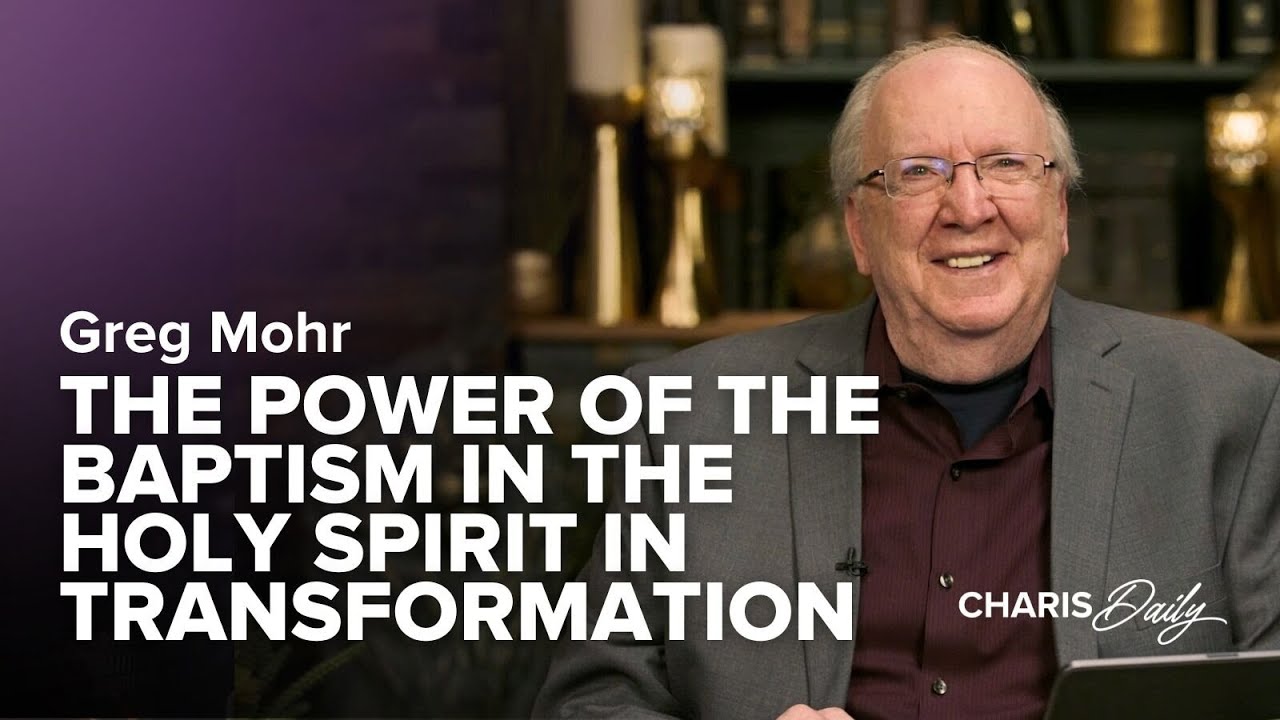 The Power of the Baptism in the Holy Spirit in Transformation - Greg ...
