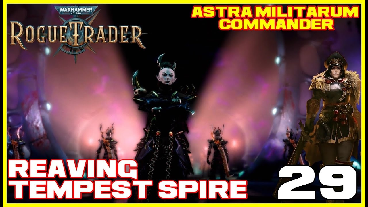 Warhammer 40,000: Rogue Trader - Chapter 3 Part 29 REAVING TEMPEST ...